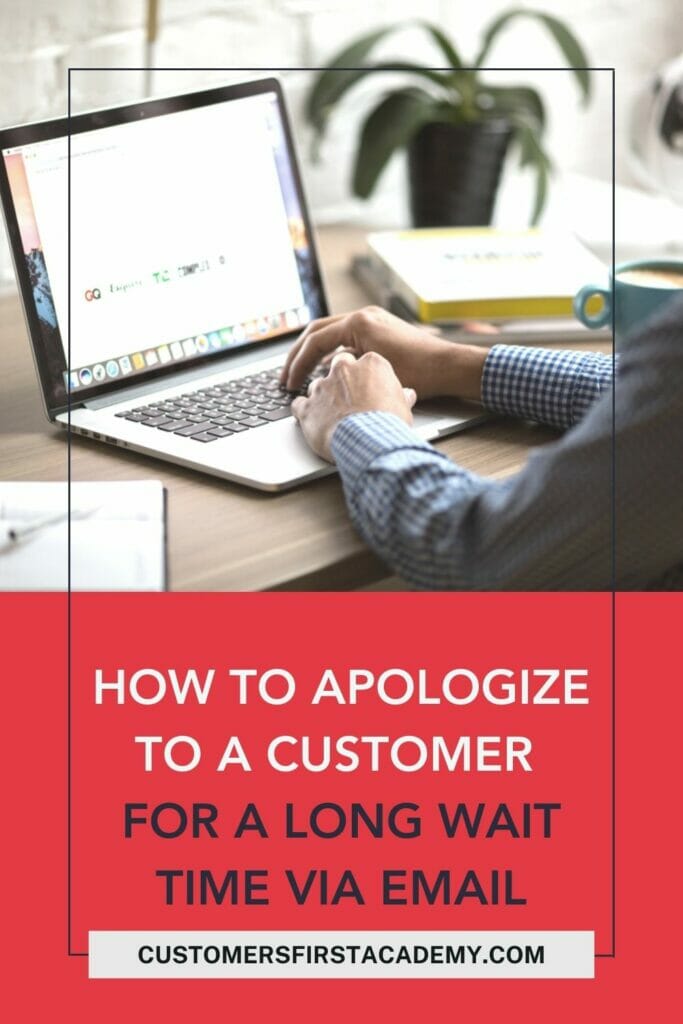 How To Apologize To A Customer For A Long Wait Time Via Email 